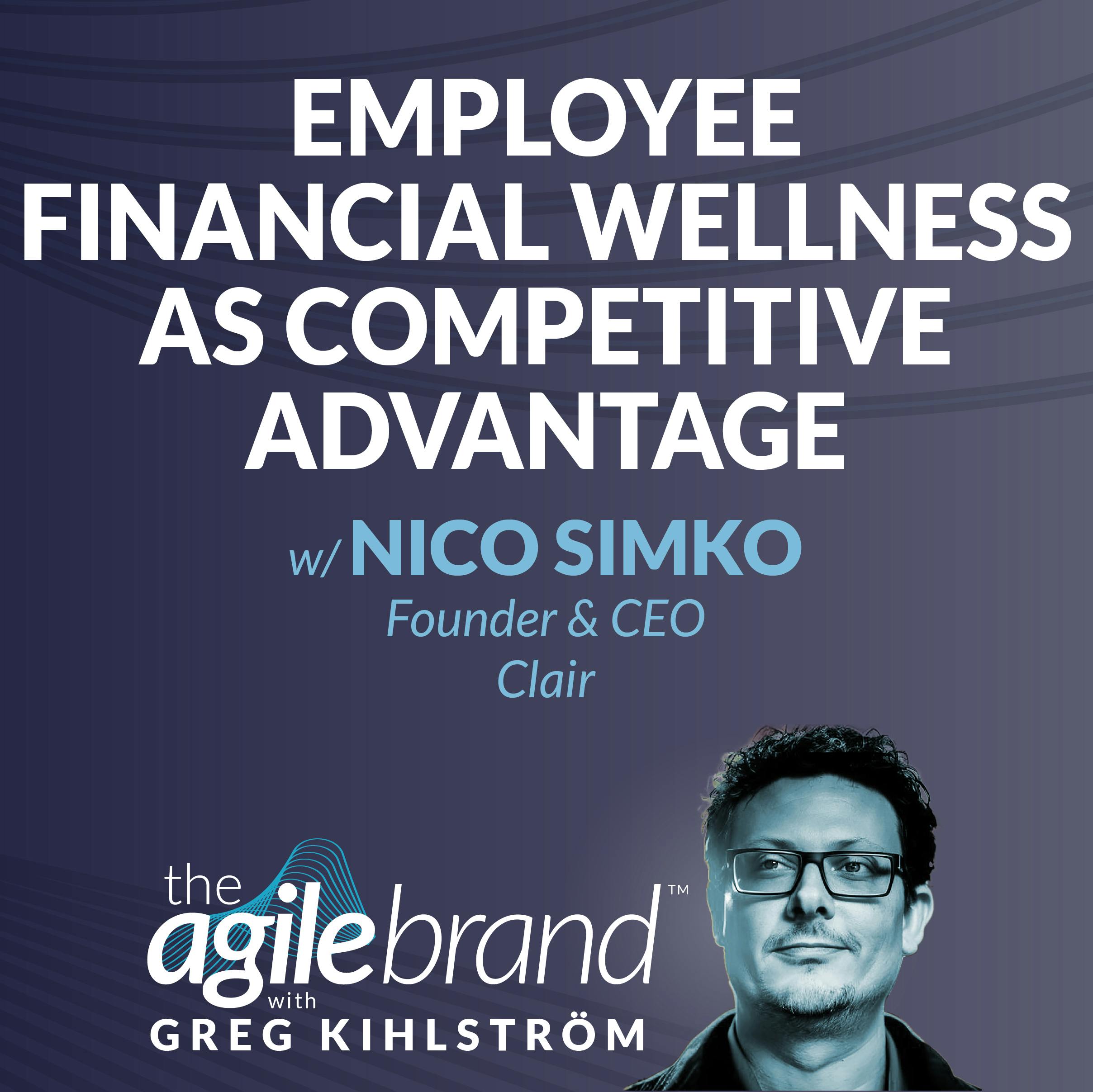 #534: Employee Financial Wellness as Competitive Advantage with Nico Simko, Clair - The Agile ...
