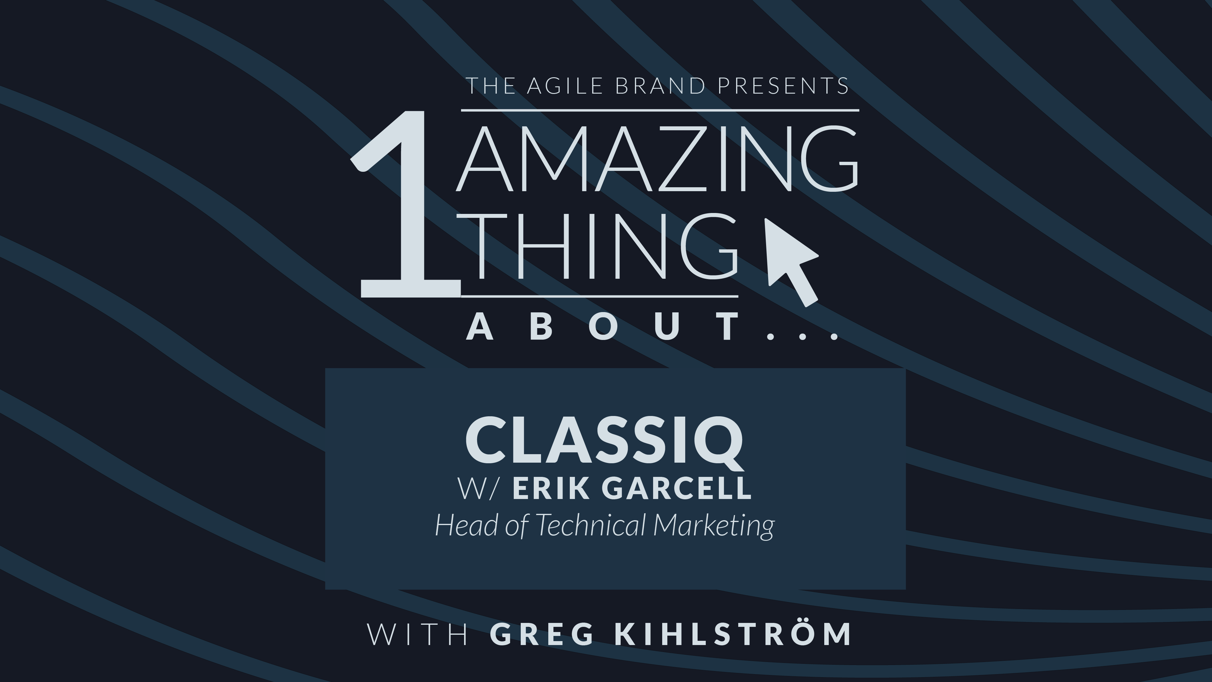 #4: One Amazing Thing About Classiq with Erik Garcell - The Agile Brand ...