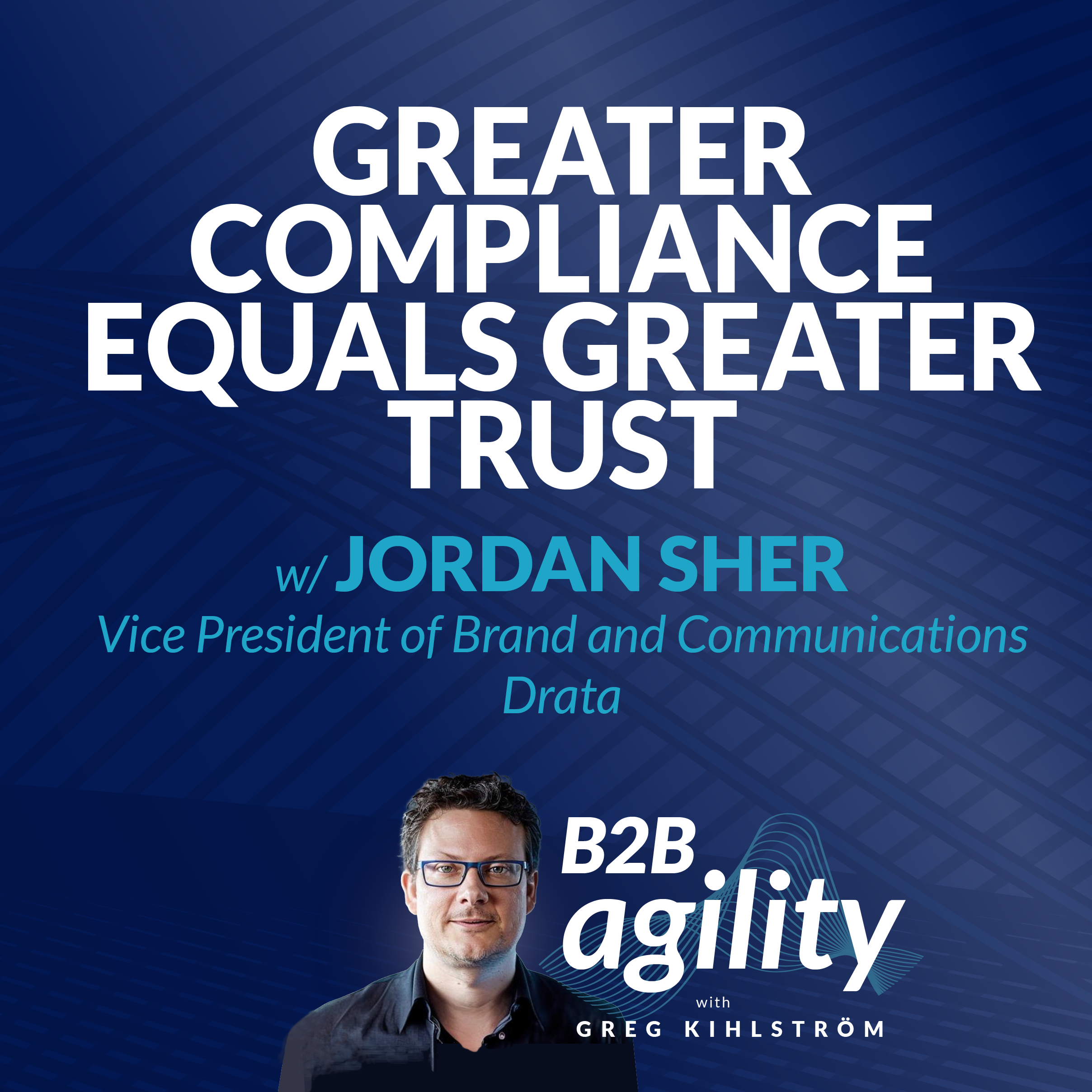 #20: Greater compliance equals greater trust with Jordan Sher, Drata ...