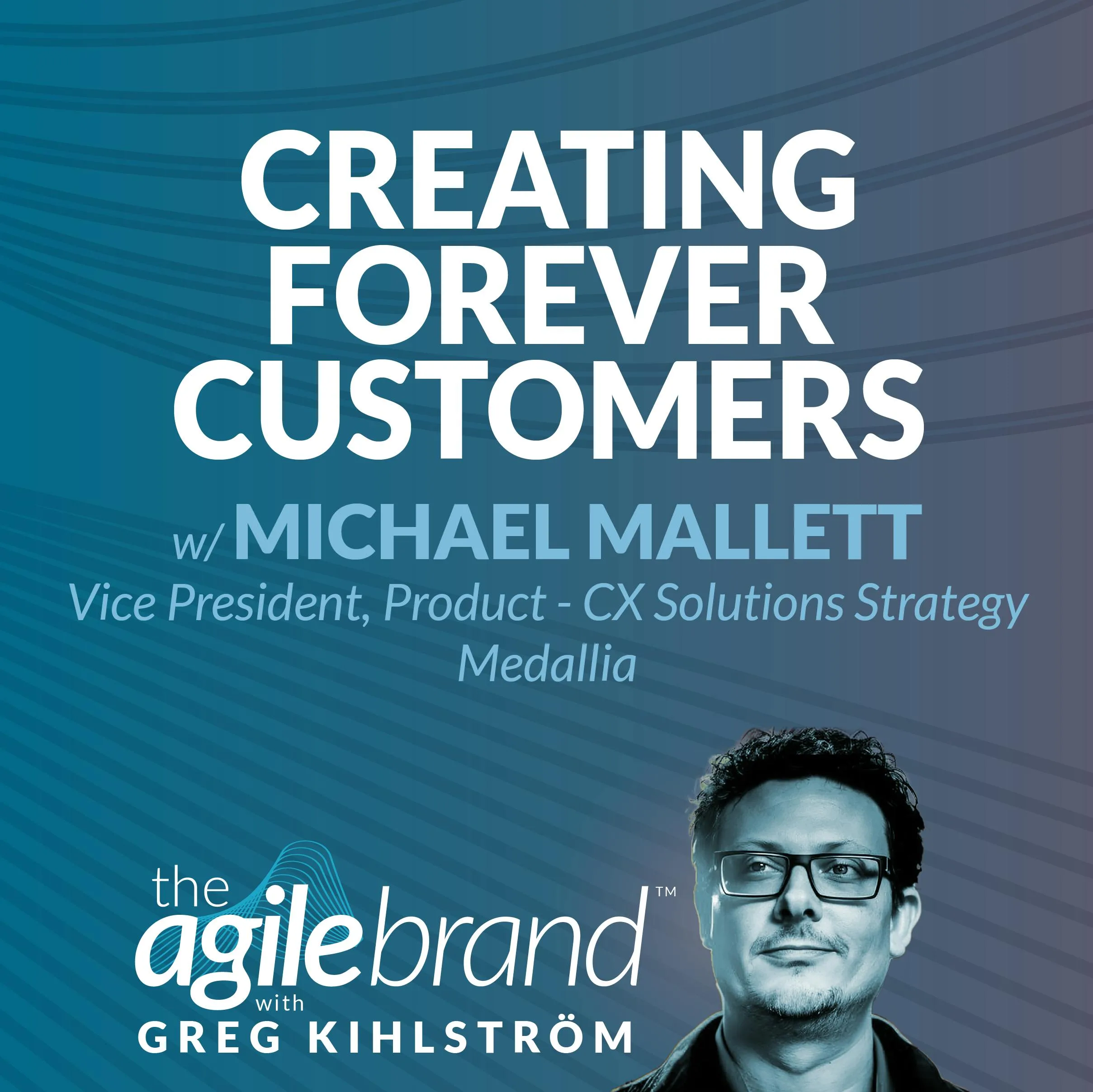 #579: Creating forever customers with Michael Mallett, Medallia - The ...