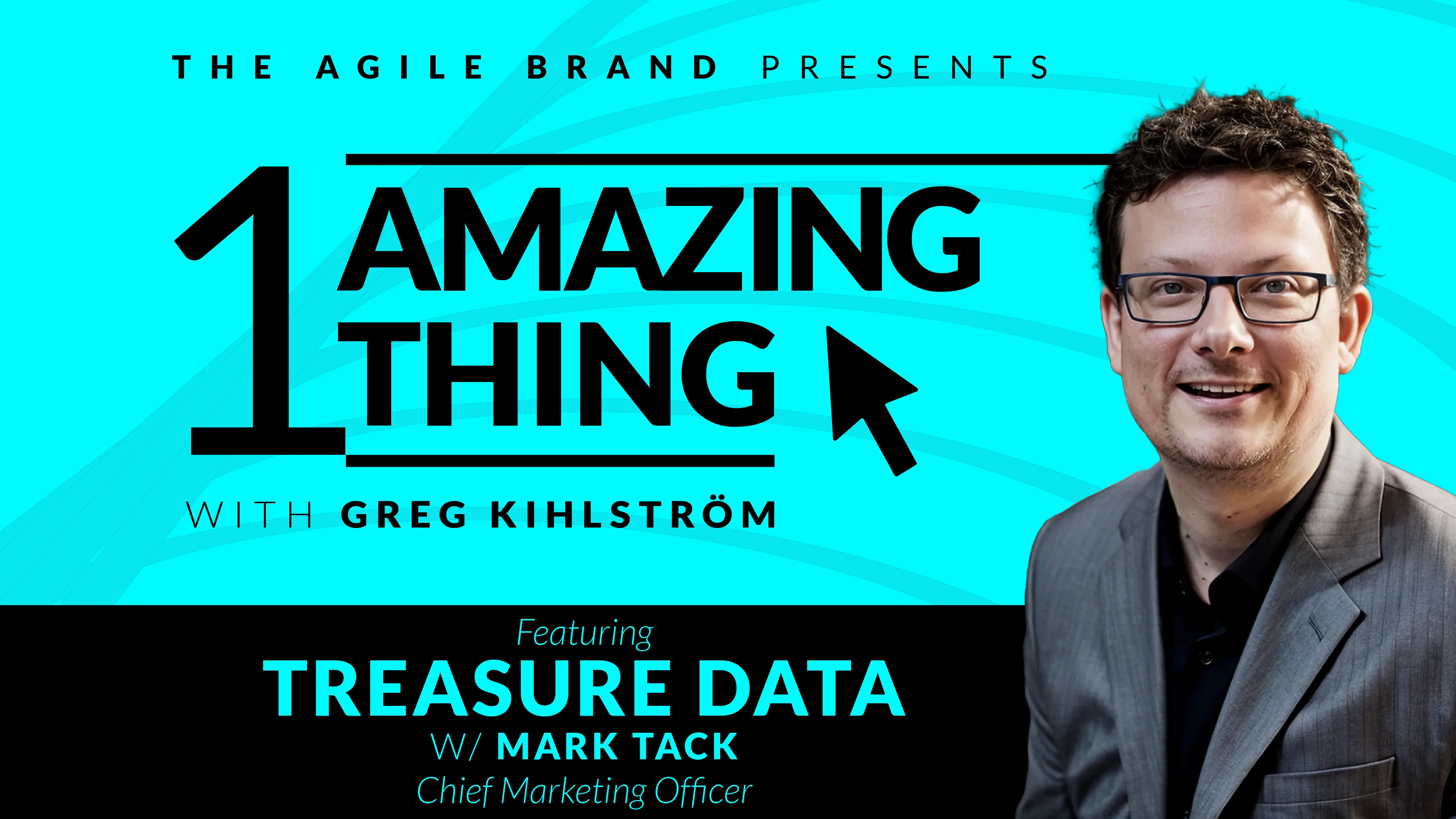 #27: One Amazing Thing About Treasure Data with Mark Tack - The Agile ...