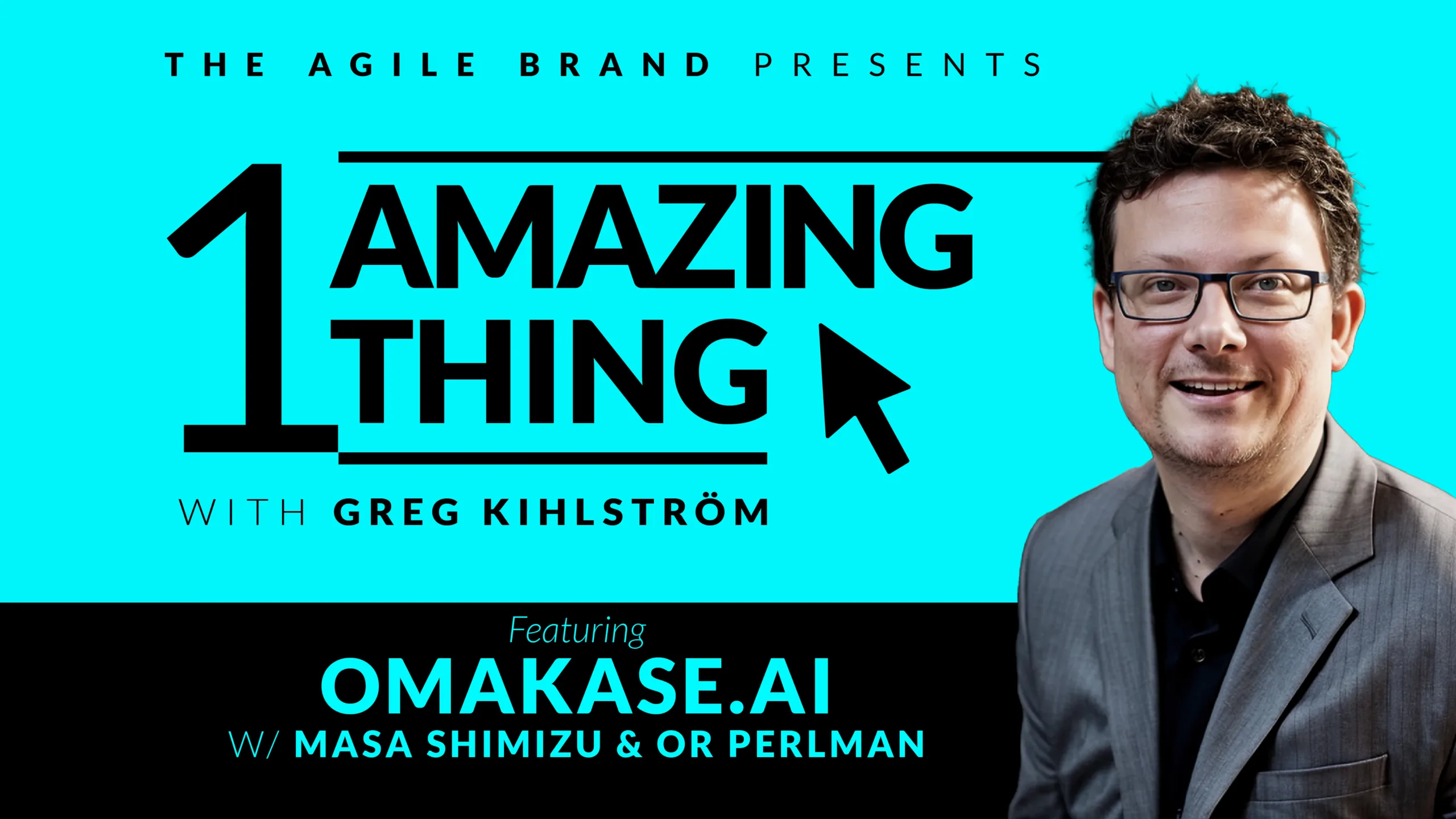 #46: One Amazing Thing about Omakase.ai with Masa Shimizu and Or Perlman - The Agile Brand Guide