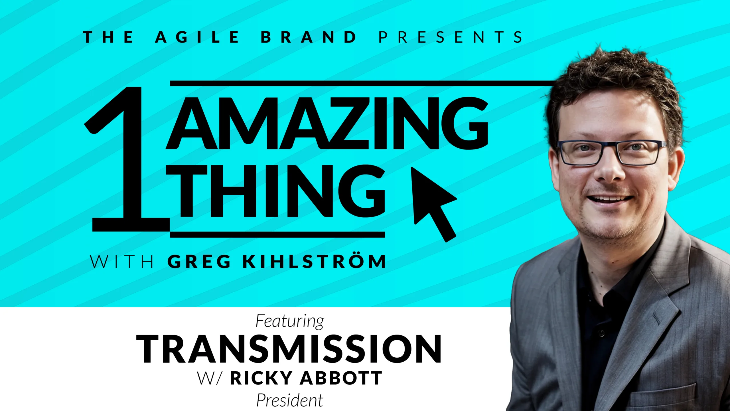 #47: One Amazing Thing About Transmission with Ricky Abbott - The Agile ...