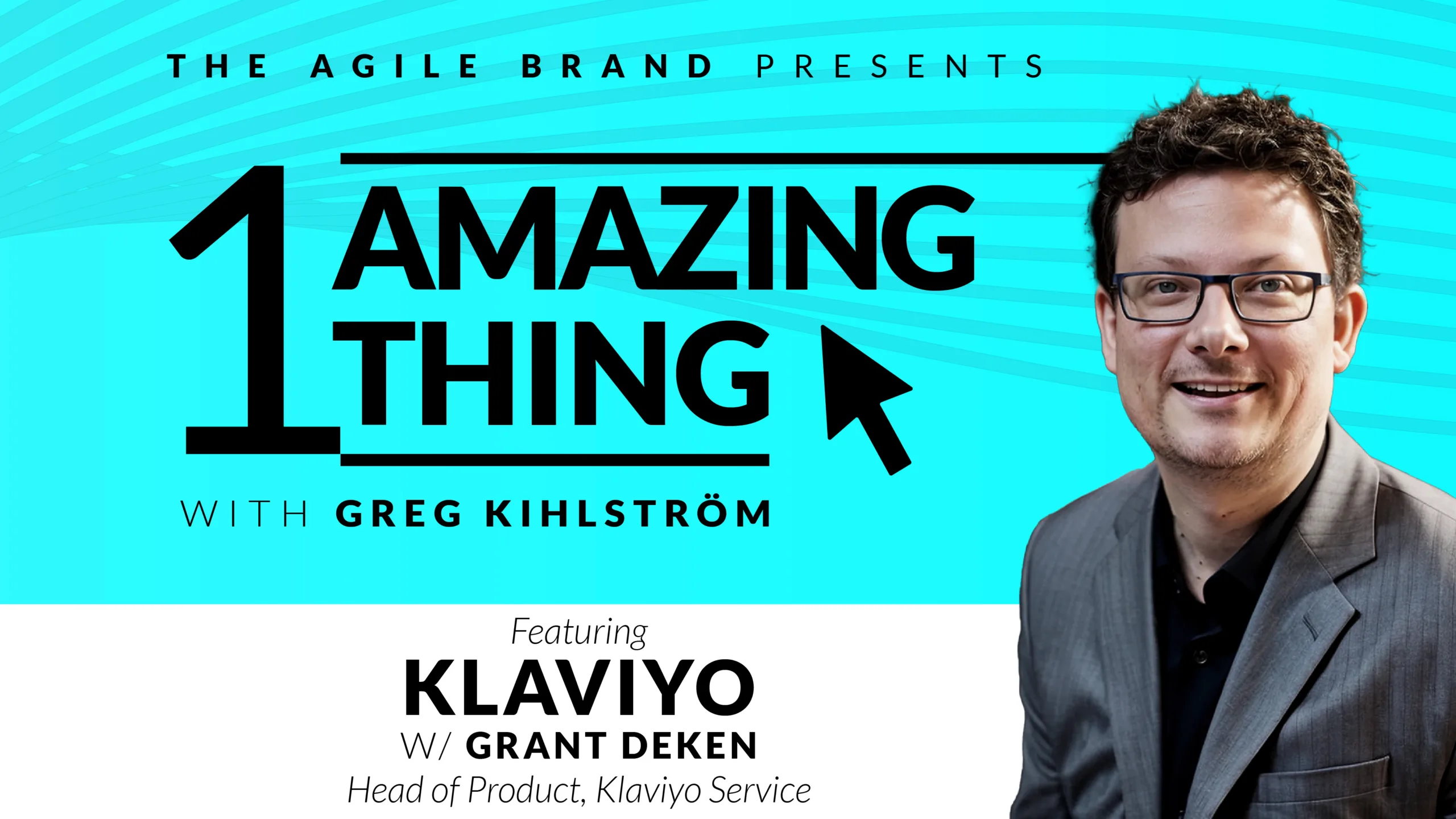 #49: One Amazing Thing About Klaviyo with Grant Deken - The Agile Brand ...